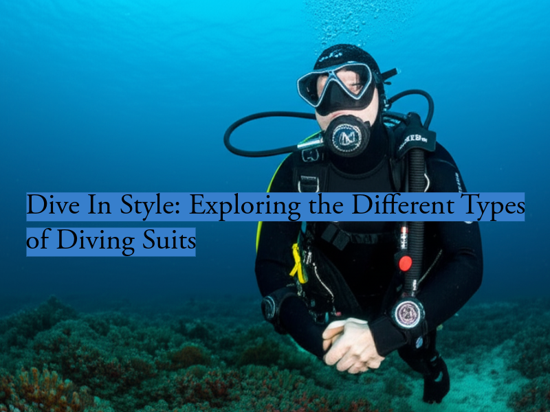 Dive In Style: Exploring the Different Types of Diving Suits – The ...